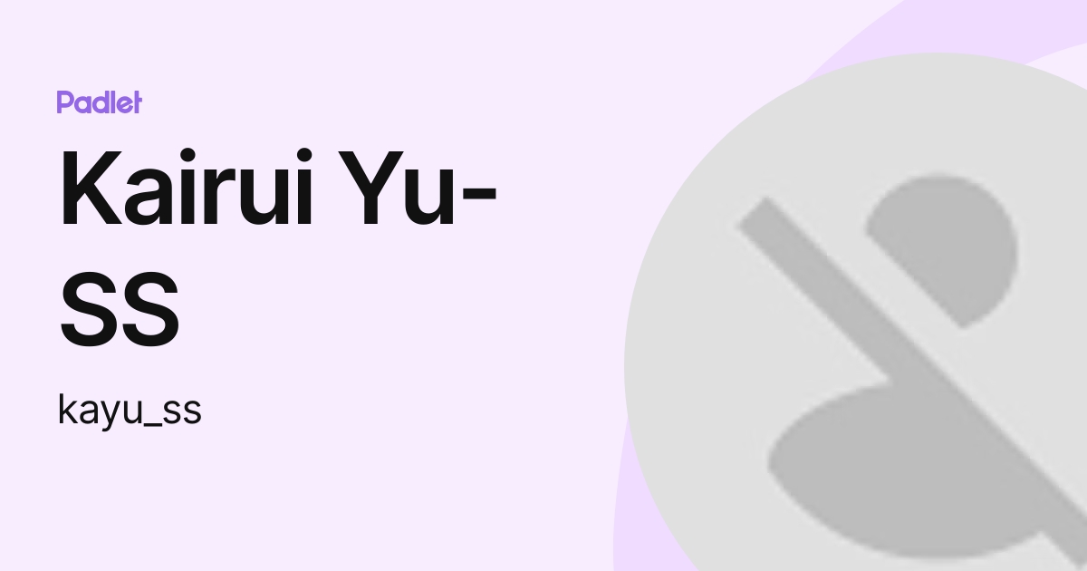 Kairui Yu-SS (kayu_ss) profile | Padlet