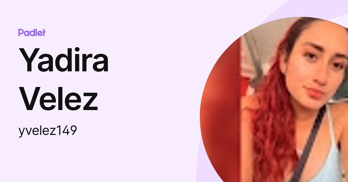 Yadira Velez (yvelez149) profile | Padlet