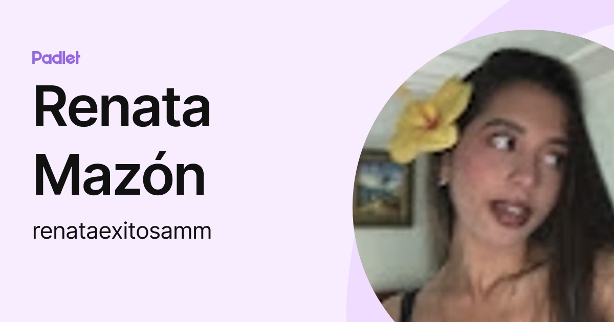 Renata Mazón (renataexitosamm) profile | Padlet
