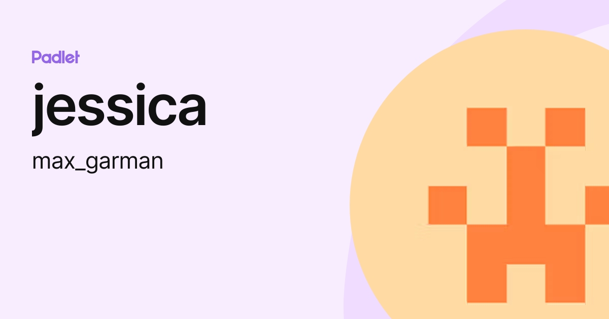 jessica (max_garman) profile | Padlet