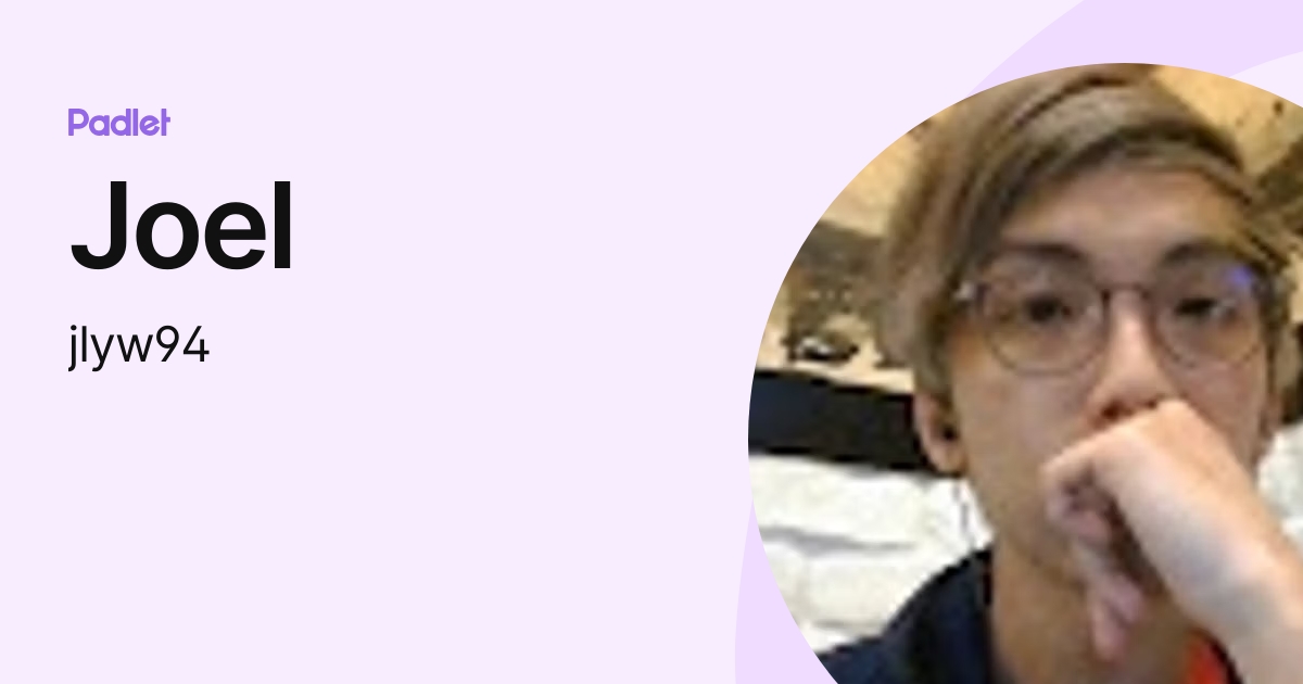 Joel (jlyw94) profile | Padlet