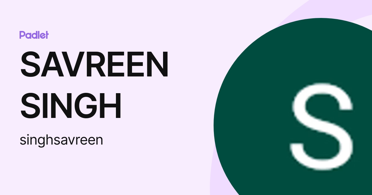 SAVREEN SINGH (singhsavreen) profile | Padlet