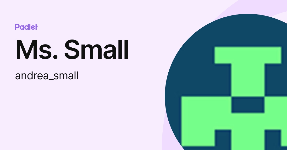 Ms. Small (andrea_small) profile | Padlet