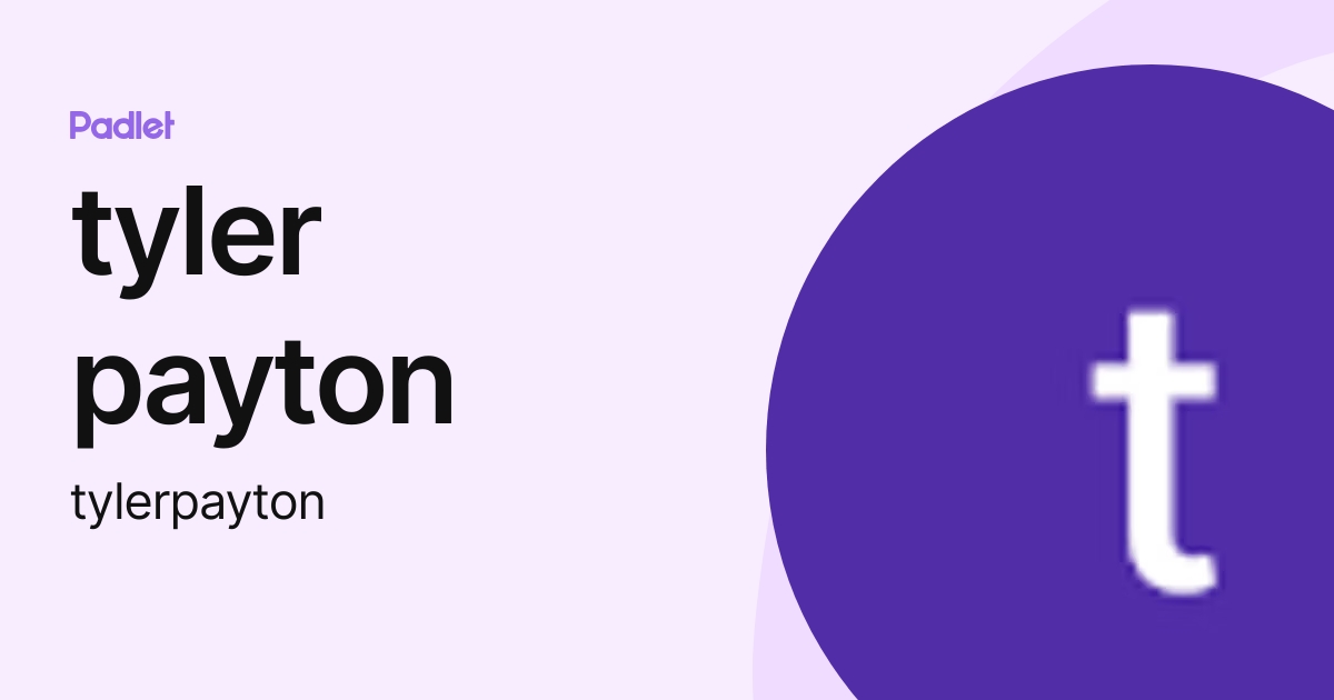 tyler payton (tylerpayton) profile | Padlet