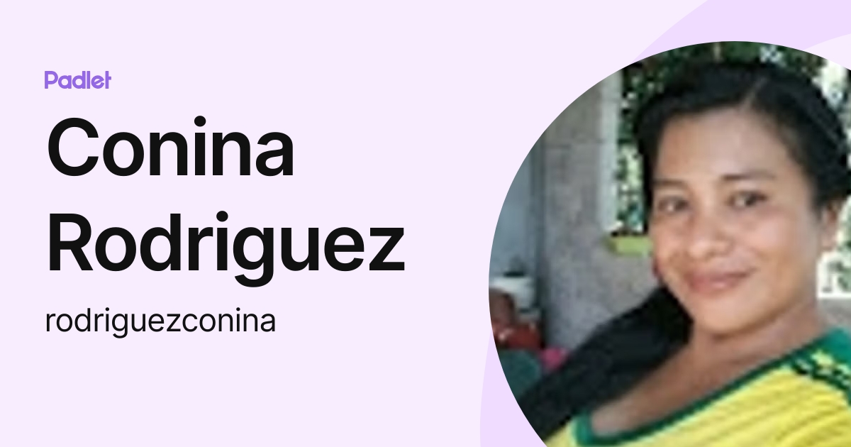 Conina Rodriguez (rodriguezconina) profile | Padlet