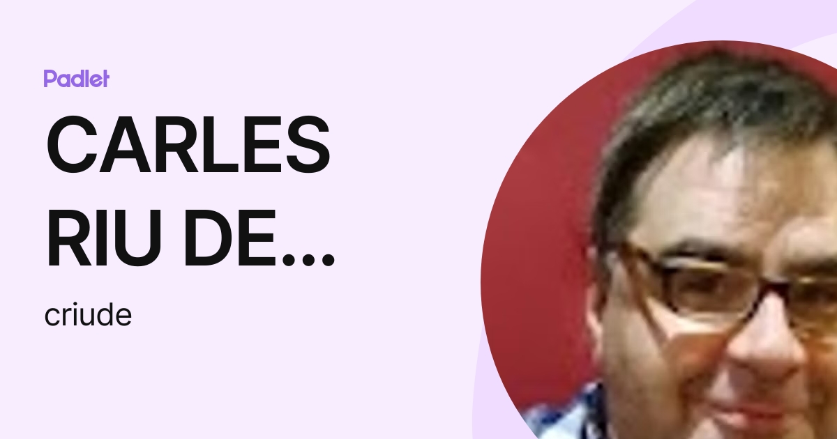 CARLES RIU DE MARTIN (criude) profile | Padlet