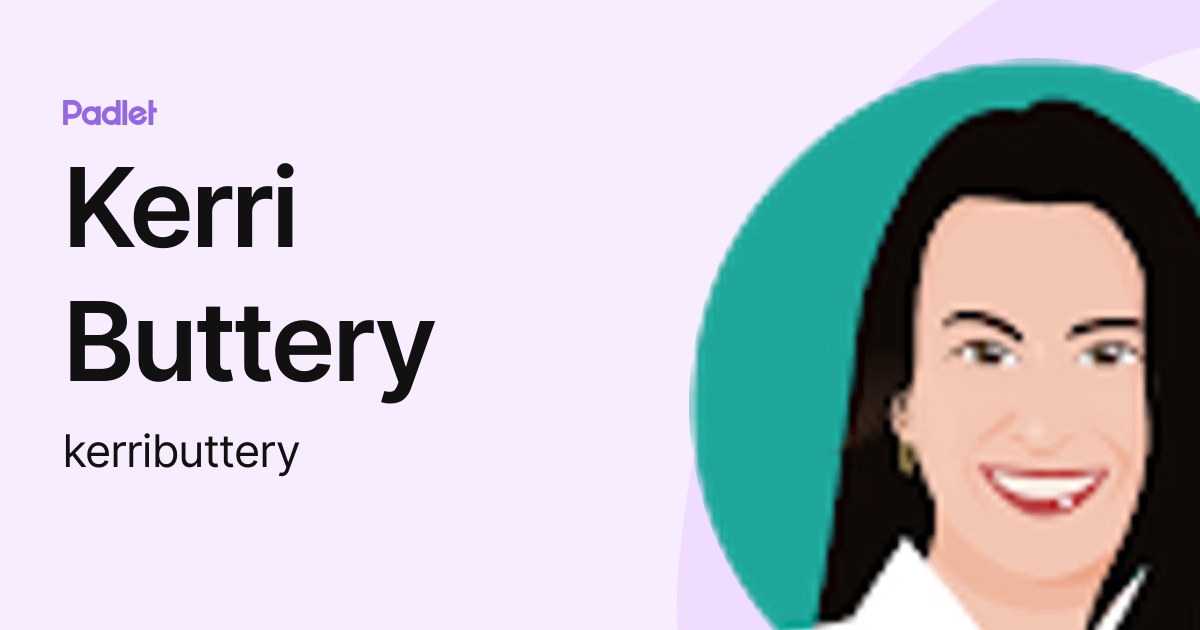 Kerri Buttery (kerributtery) profile | Padlet