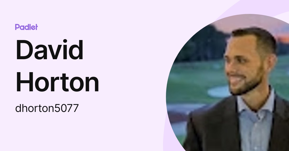 David Horton (dhorton5077) profile | Padlet