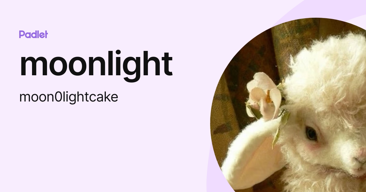 moonlight (moon0lightcake) profile | Padlet