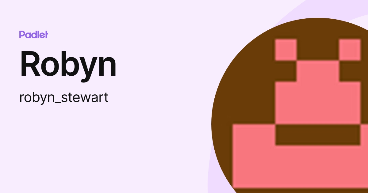 Robyn (robyn_stewart) profile | Padlet