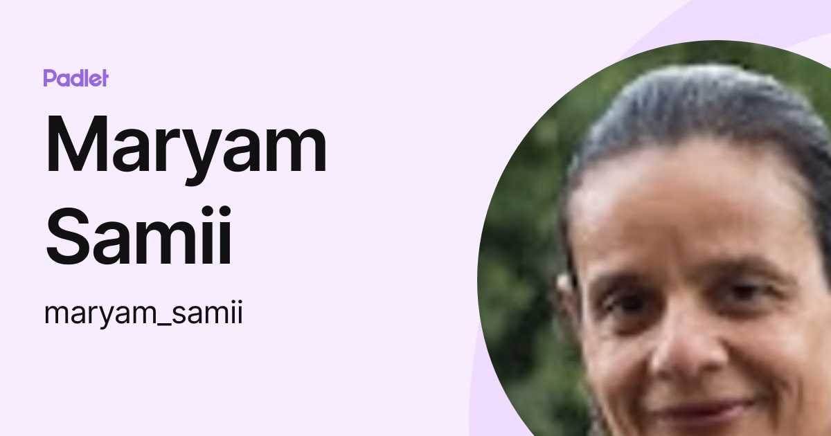 Maryam Samii (maryam_samii) profile | Padlet