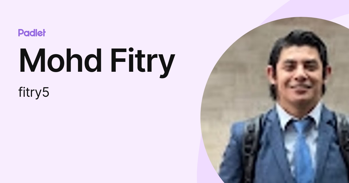 Mohd Fitry (fitry5) profile | Padlet