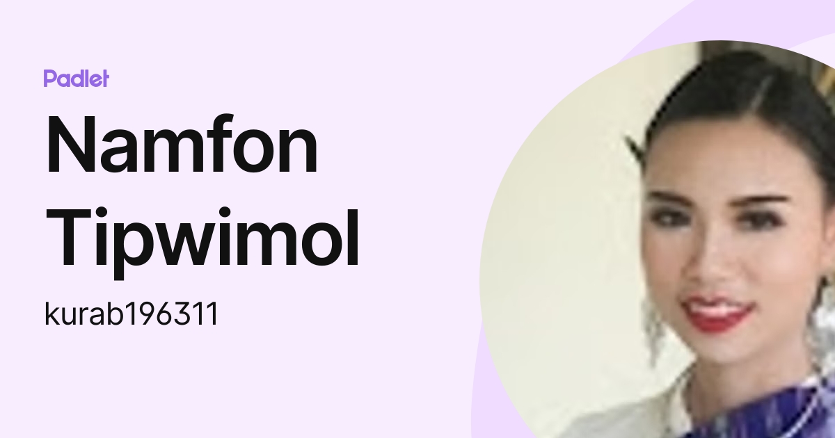 Namfon Tipwimol (kurab196311) profile | Padlet