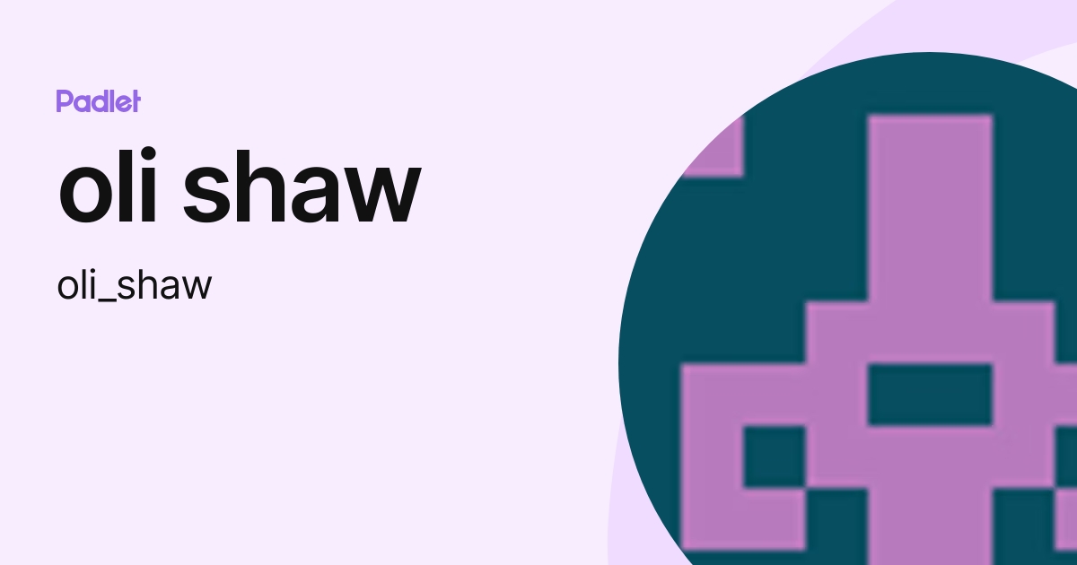 oli shaw (oli_shaw) profile | Padlet
