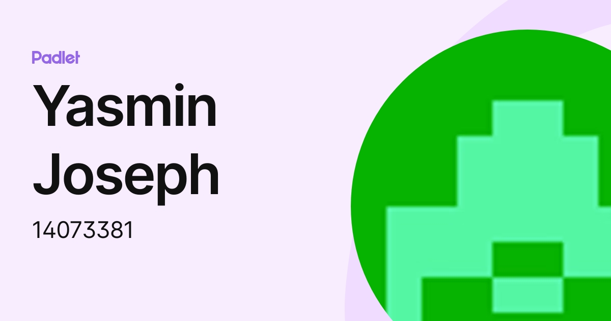 Yasmin Joseph (14073381) profile | Padlet