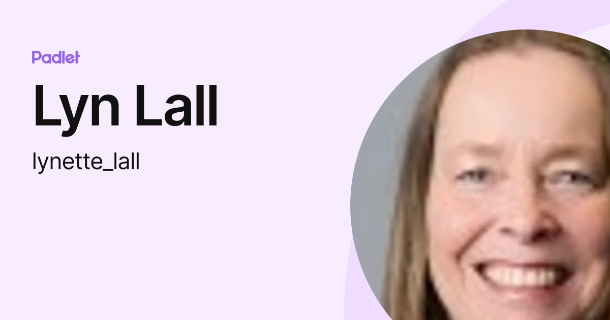 Lyn Lall (lynette_lall) profile | Padlet