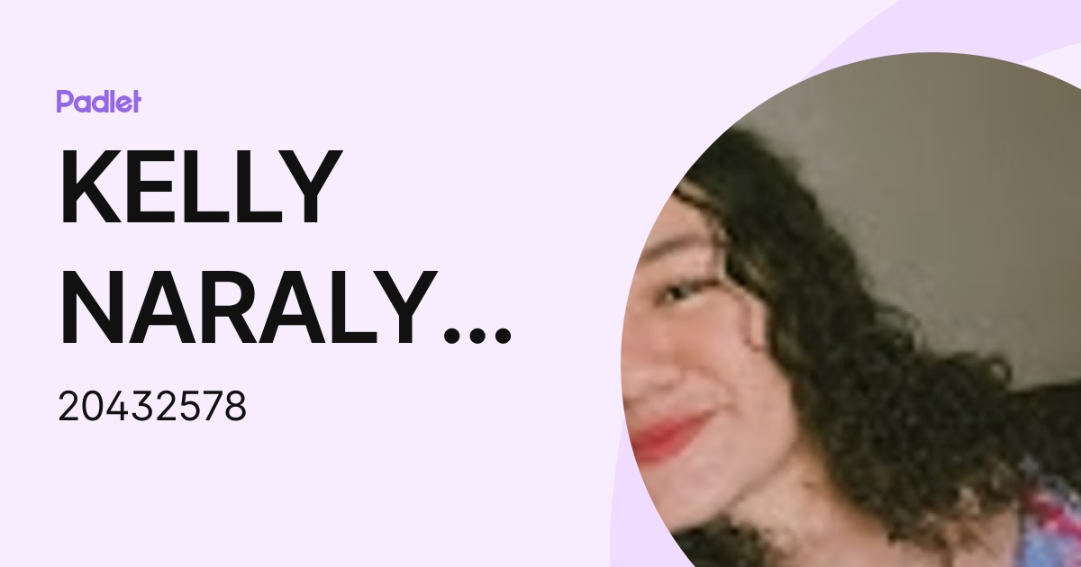 KELLY NARALY GONZALEZ HERNANDEZ (20432578) profile | Padlet