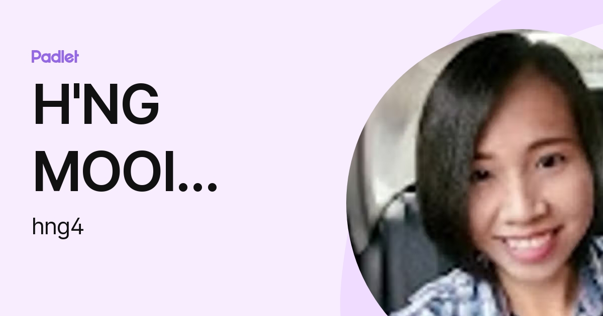 H'NG MOOI KHIM KMNS (hng4) profile | Padlet