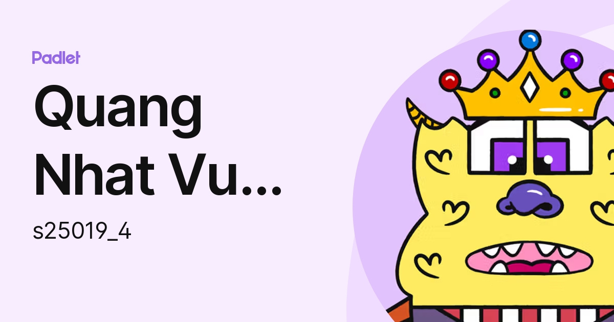 Quang Nhat Vu Nguyen (s25019_4) profile | Padlet