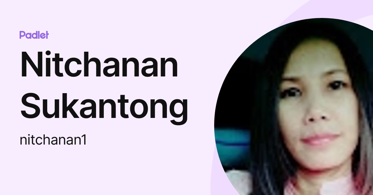 Nitchanan Sukantong (nitchanan1) profile | Padlet