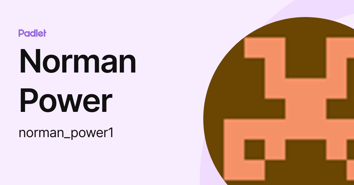 Norman Power (norman_power1) profile | Padlet