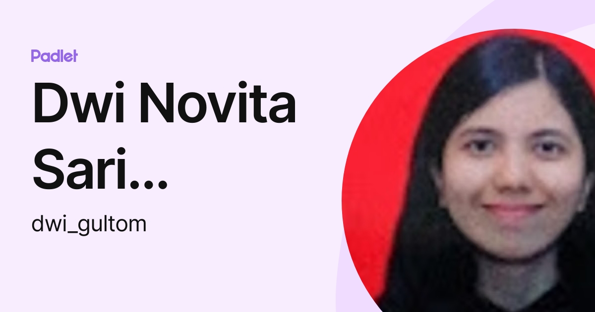 Dwi Novita Sari Gultom (dwi_gultom) profile | Padlet