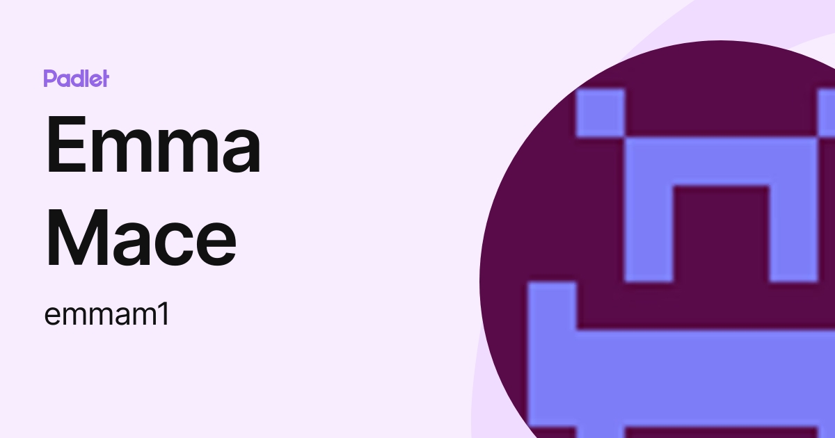 Emma Mace (emmam1) profile | Padlet