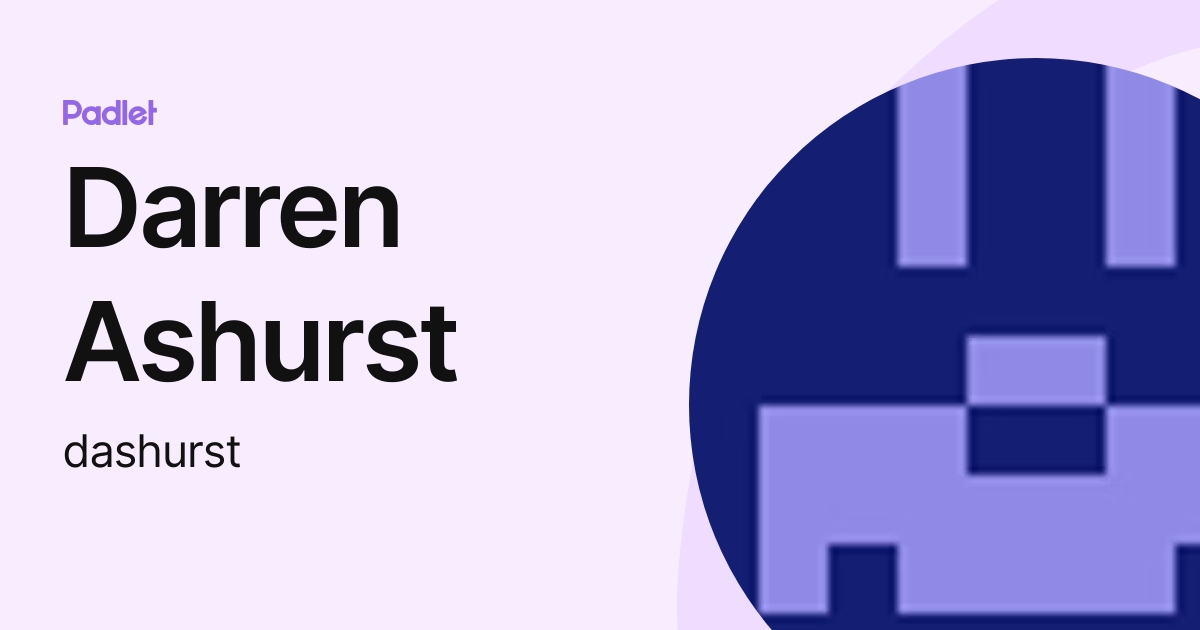 Darren Ashurst (dashurst) profile | Padlet