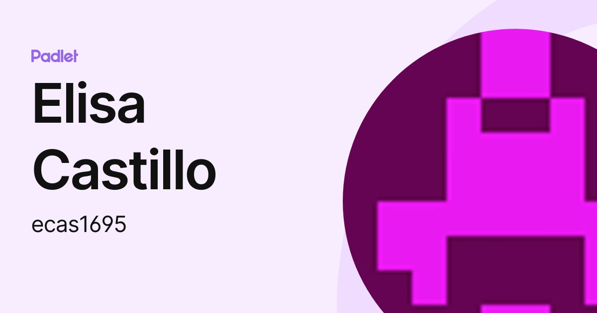 Elisa Castillo (ecas1695) profile | Padlet
