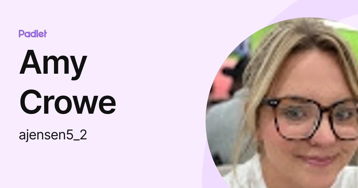 Amy Crowe (ajensen5_2) profile | Padlet