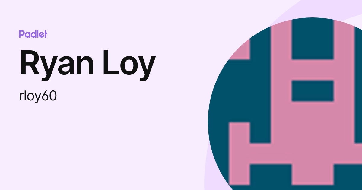 Ryan Loy (rloy60) profile | Padlet