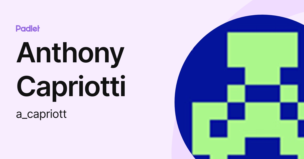 Anthony Capriotti (a_capriott) profile | Padlet