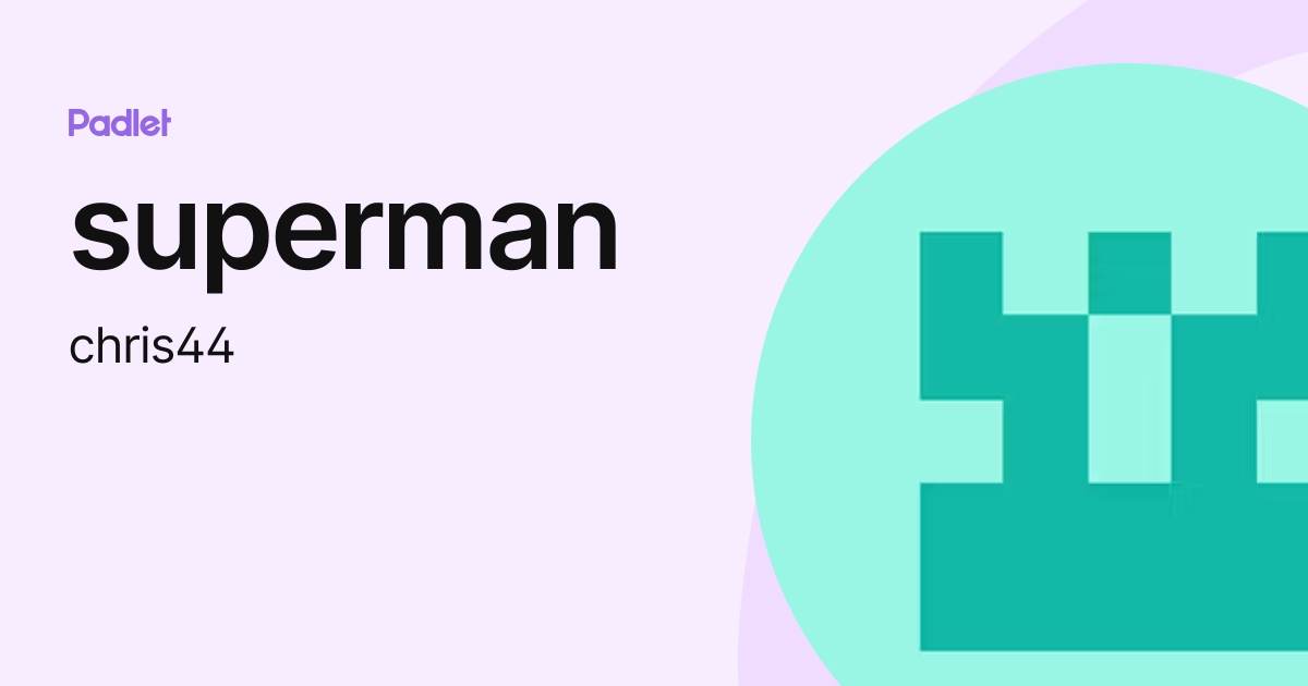 superman (chris44) profile | Padlet