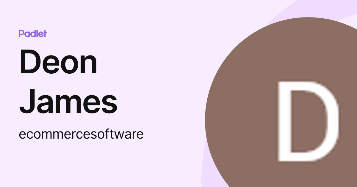Deon James (ecommercesoftware) profile | Padlet