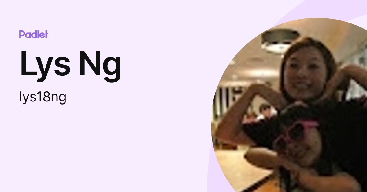 Lys Ng (lys18ng) profile | Padlet