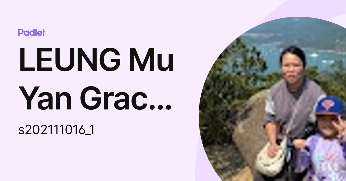 LEUNG Mu Yan Grace梁沐恩 (s202111016_1) profile | Padlet