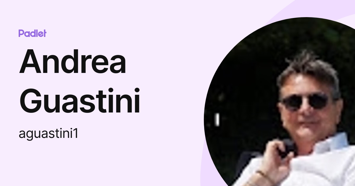 Andrea Guastini (aguastini1) profile | Padlet