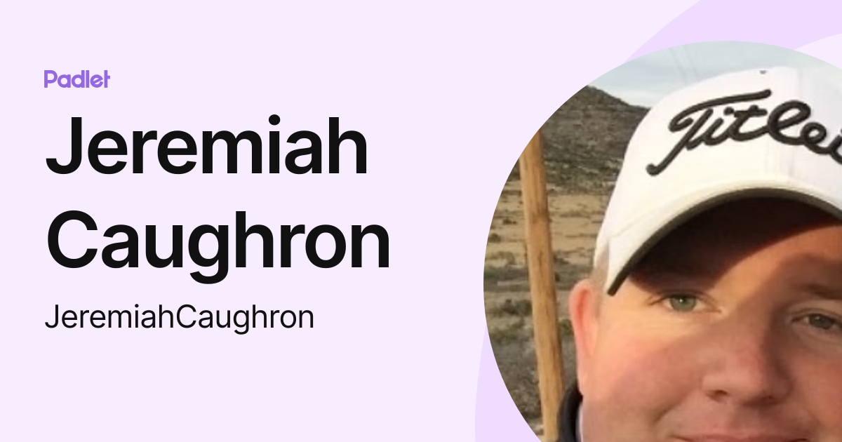 Jeremiah Caughron (JeremiahCaughron) profile | Padlet