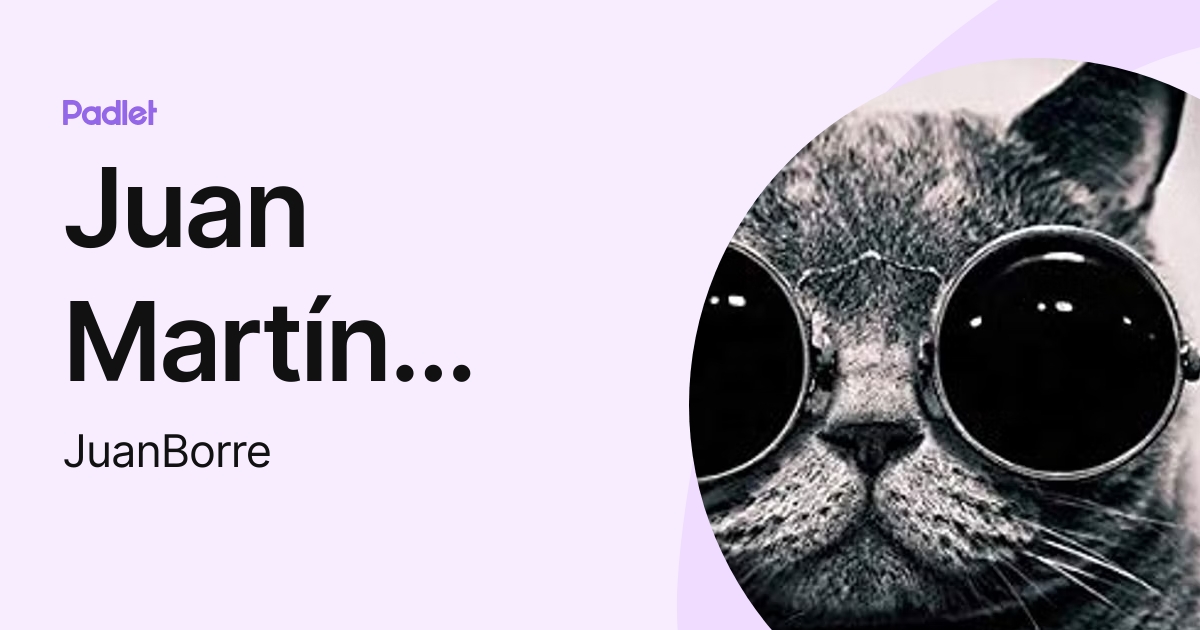 Juan Martín Borre (JuanBorre) profile | Padlet