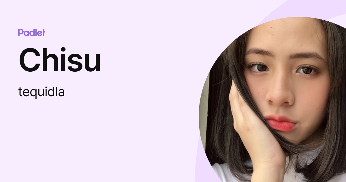 Chisu (tequidla) profile | Padlet