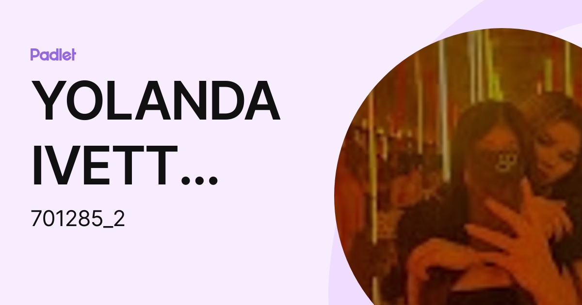 YOLANDA IVETT RUIZ THOME (701285_2) profile | Padlet