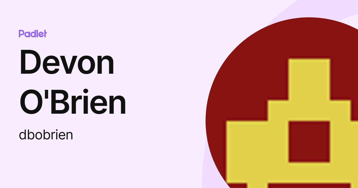 Devon O'Brien (dbobrien) profile | Padlet