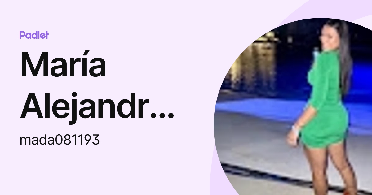 María Alejandra Davalos Alarcón (mada081193) profile | Padlet