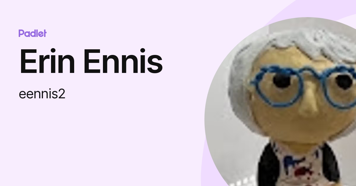 Erin Ennis (eennis2) profile | Padlet