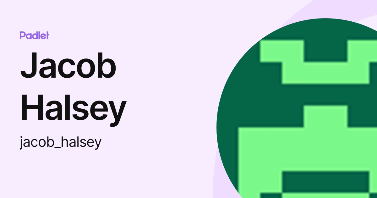 Jacob Halsey (jacob_halsey) profile | Padlet