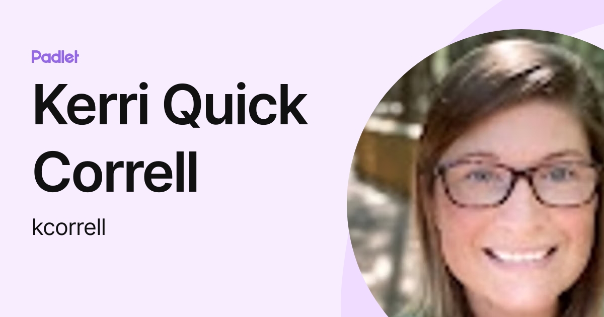 Kerri Quick Correll (kcorrell) profile | Padlet