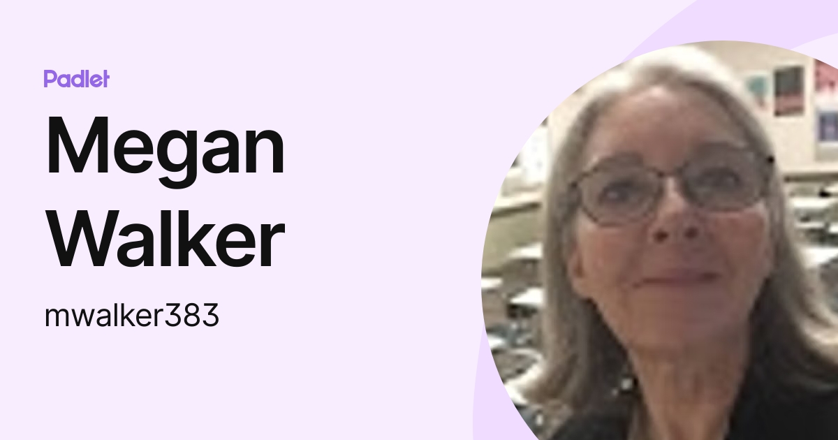 Megan Walker (mwalker383) profile | Padlet