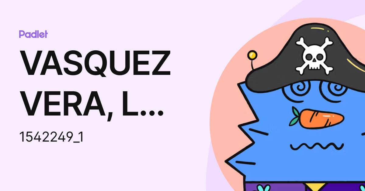 VASQUEZ VERA, LUZ MARICELY (1542249_1) profile | Padlet