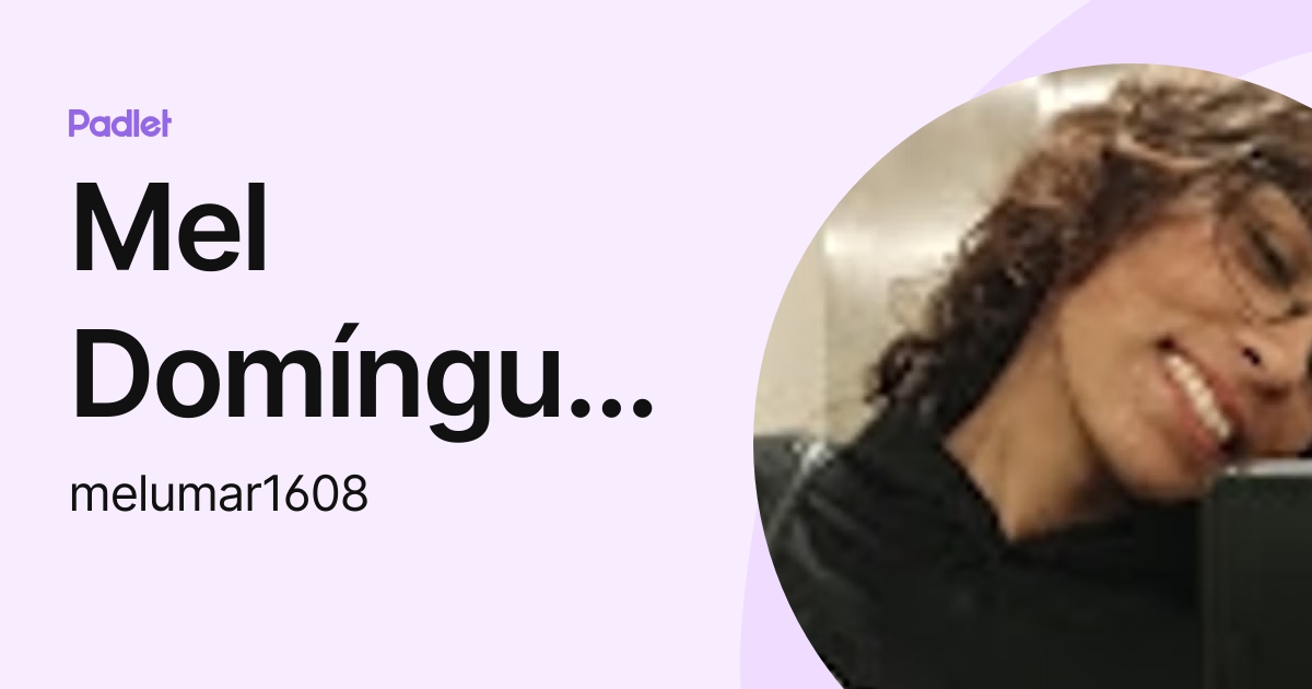Mel Domínguez (melumar1608) profile | Padlet