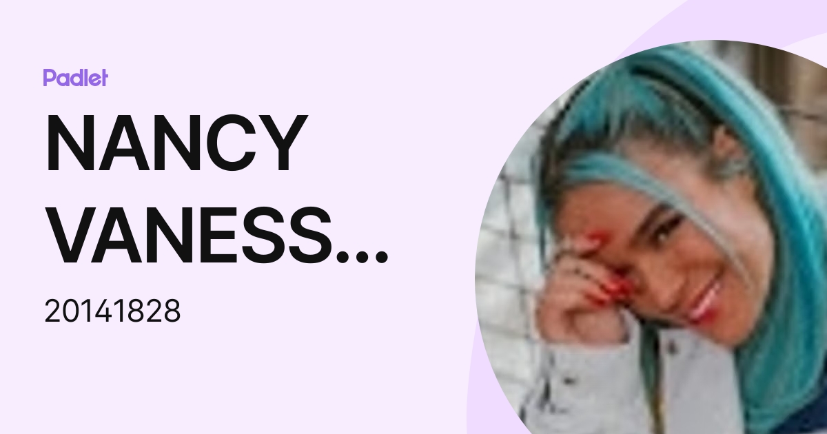 NANCY VANESSA GAMEZ CHICAS (20141828) profile | Padlet